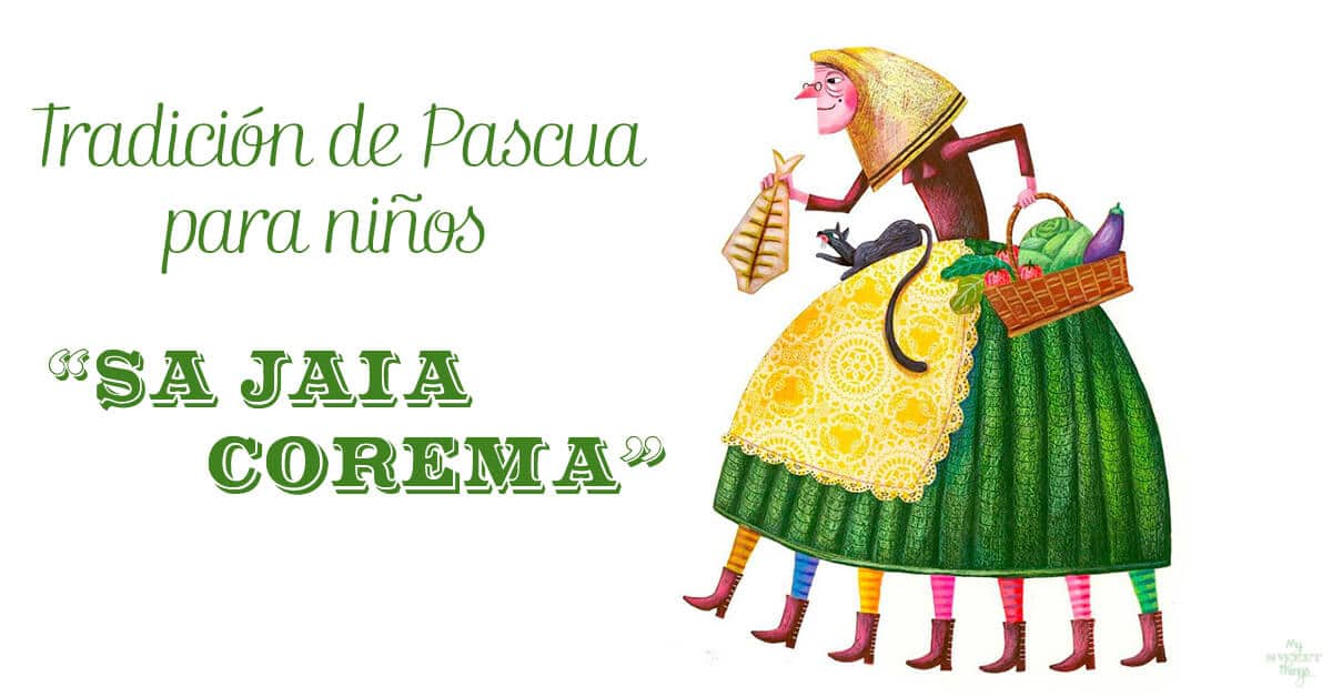Tradiciones de Pascua para niños - Sa Jaia Corema • My Sweet Things
