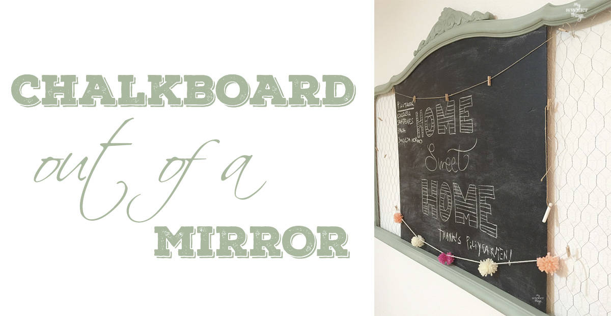 How To Make a Chalkboard From a Mirror · My Sweet Things